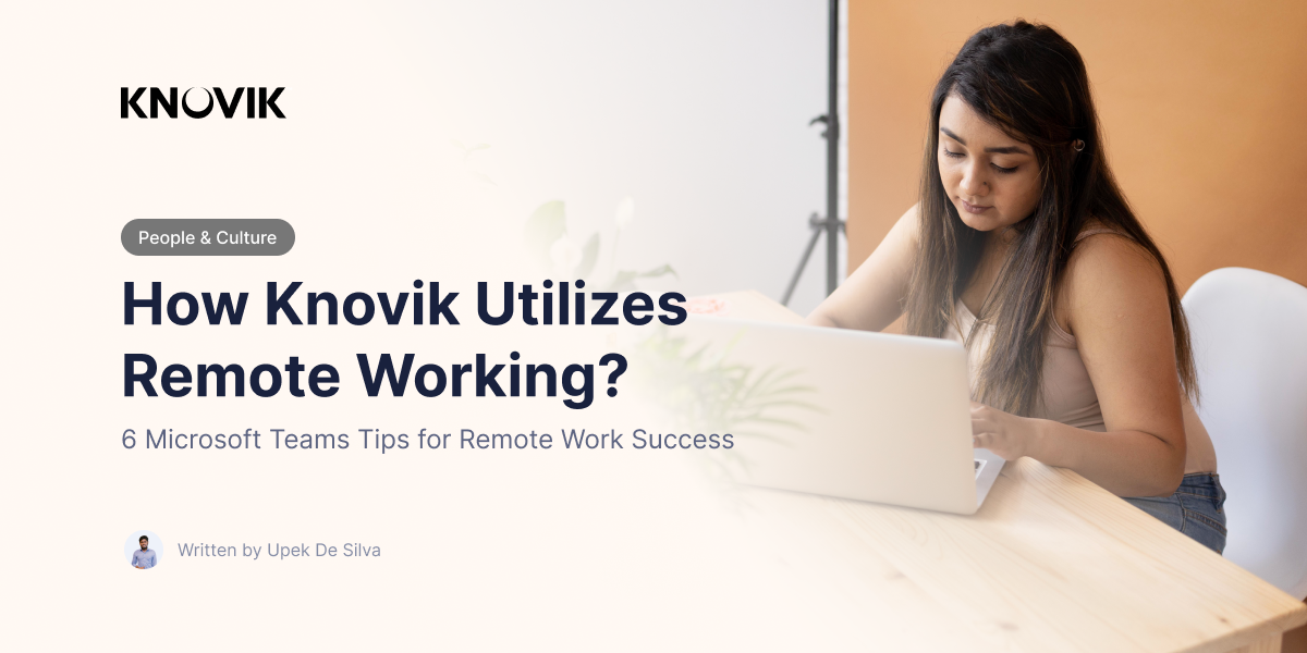 How Knovik Utilizes Remote Working with MS Teams?